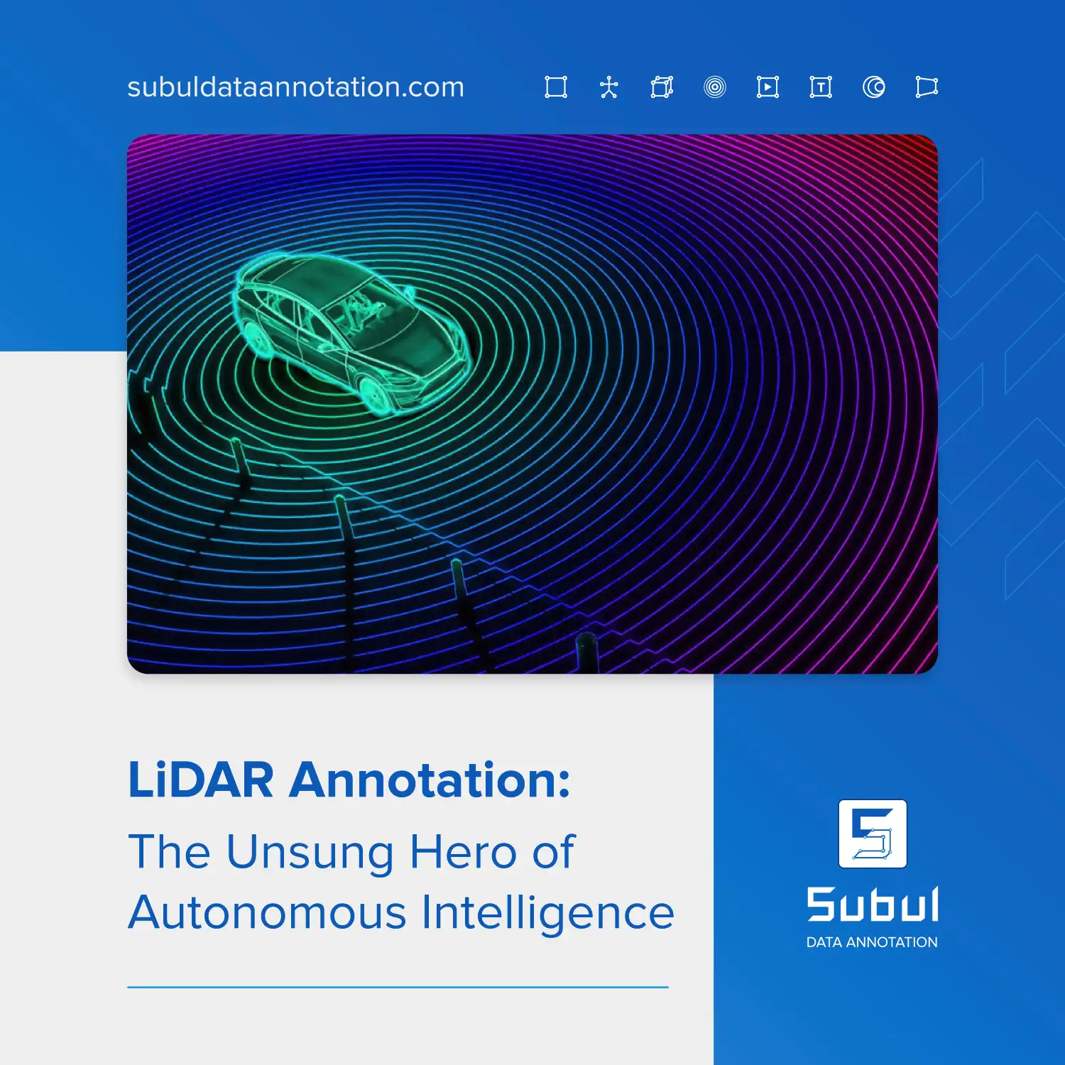 LiDAR Annotation: The Unsung Hero of Autonomous Intelligence